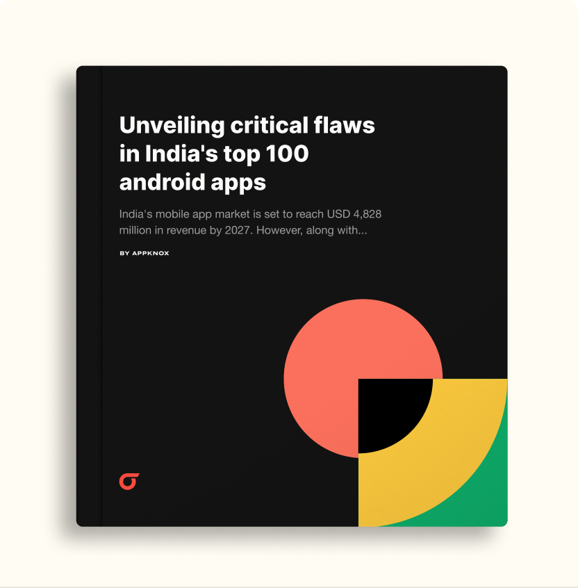 An Appknox Report on the Top 100 Android Apps' Critical Flaws